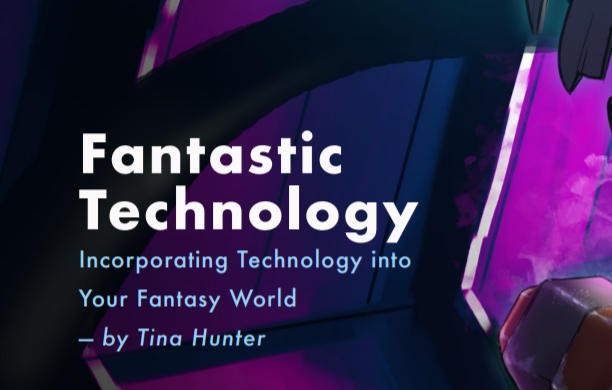 Fantastic Technology: Incorporating Technology into Your Fantasy World ...